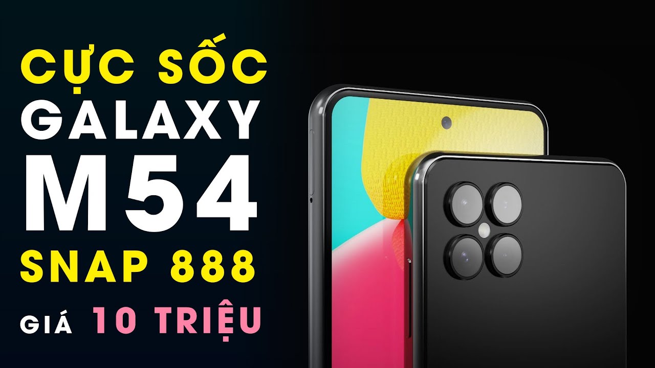 Sốc chưa! Galaxy M54 chạy Snapdragon 888 hơn 10 triệu - YouTube