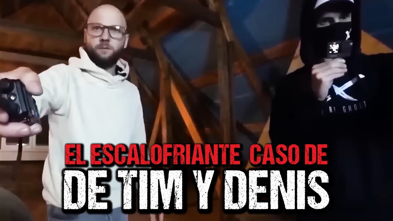 ALGO ESTABA CON ELLOS EN LA CASA | EL ATERRADOR CASO DE TIM Y DENIS ...