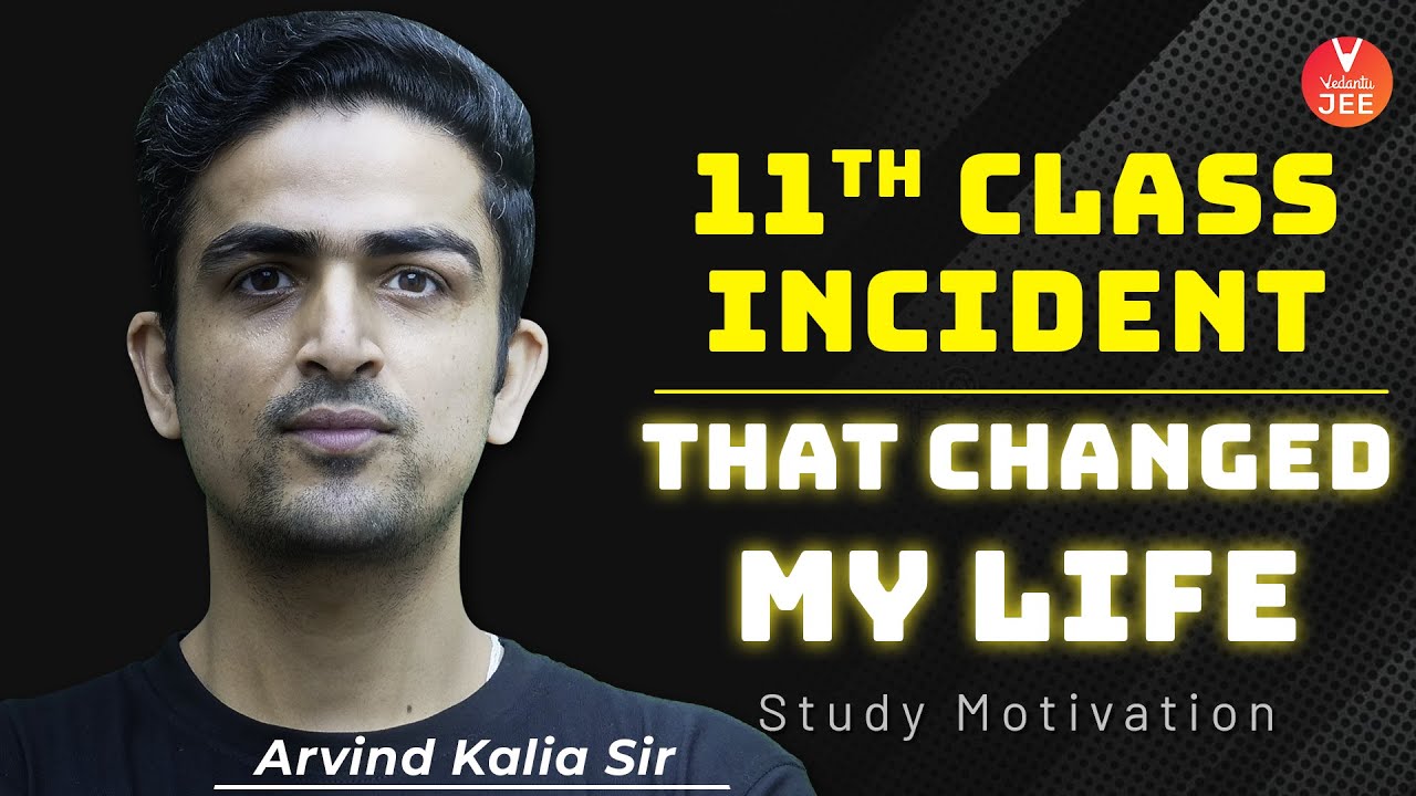 Incident That Changed My Life | Study Motivation | Vedantu JEE | Arvind ...