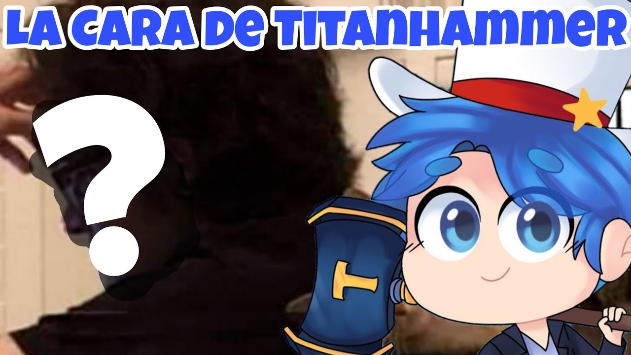 La Cara Real de Titanhammer en la Vida Real | Anielica Revela la Cara ...