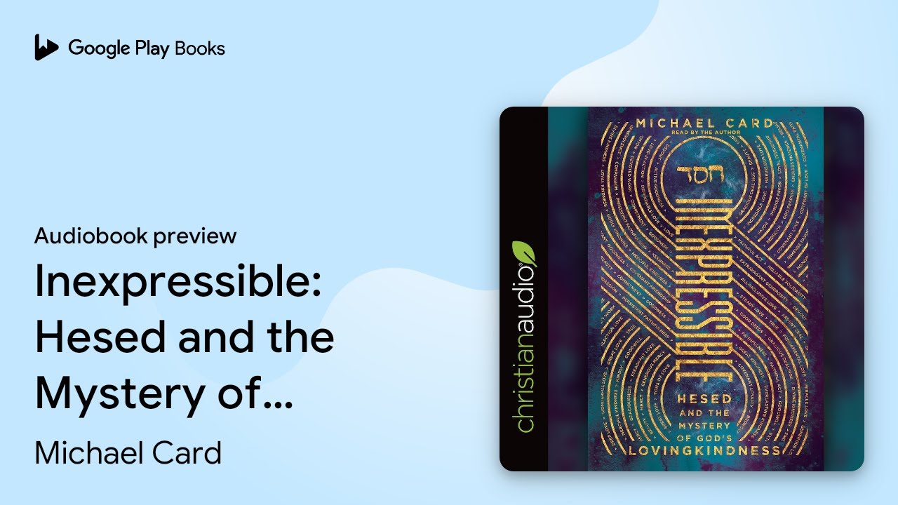 Inexpressible: Hesed and the Mystery of God's… by Michael Card ...