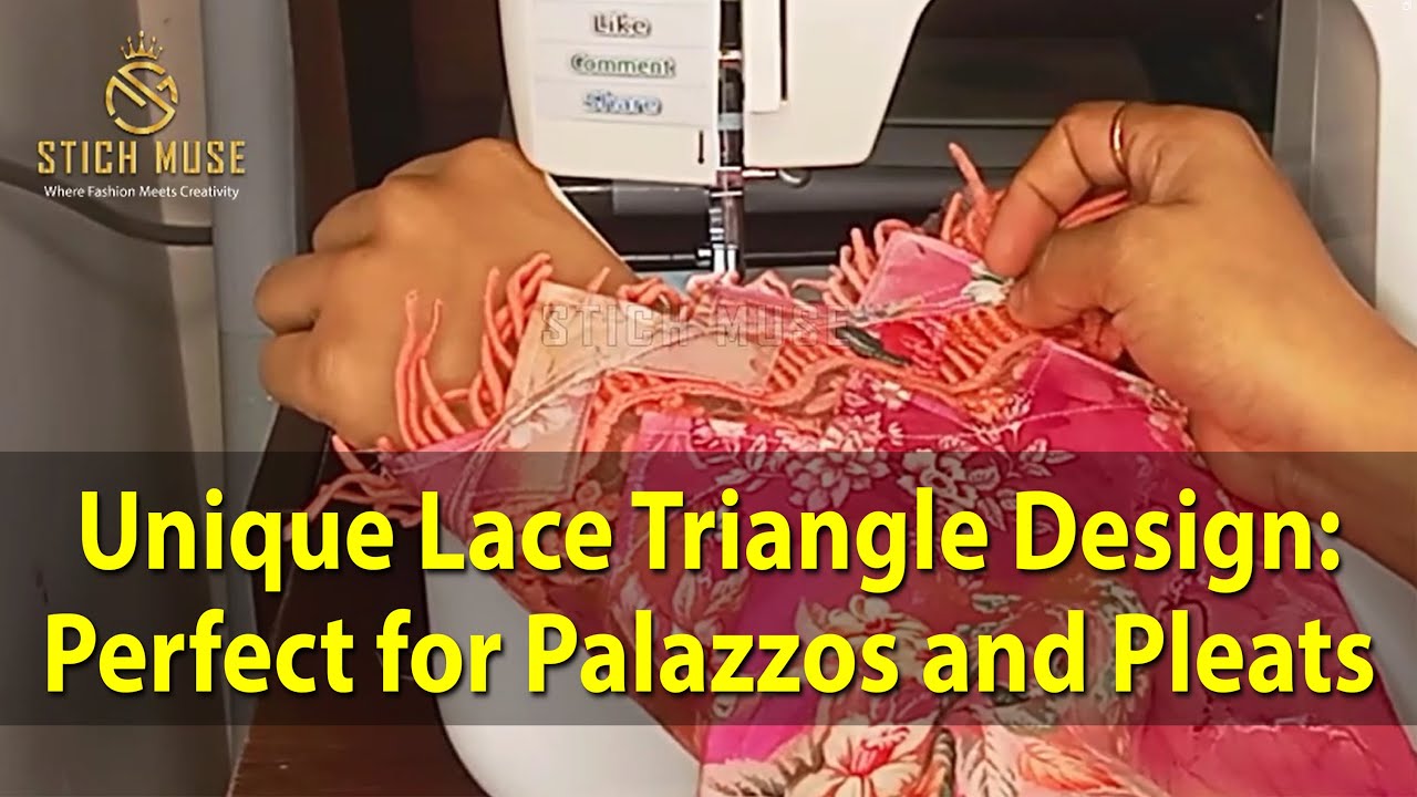 Unique Lace Triangle Design: Perfect for Palazzos and Pleats | Stich ...