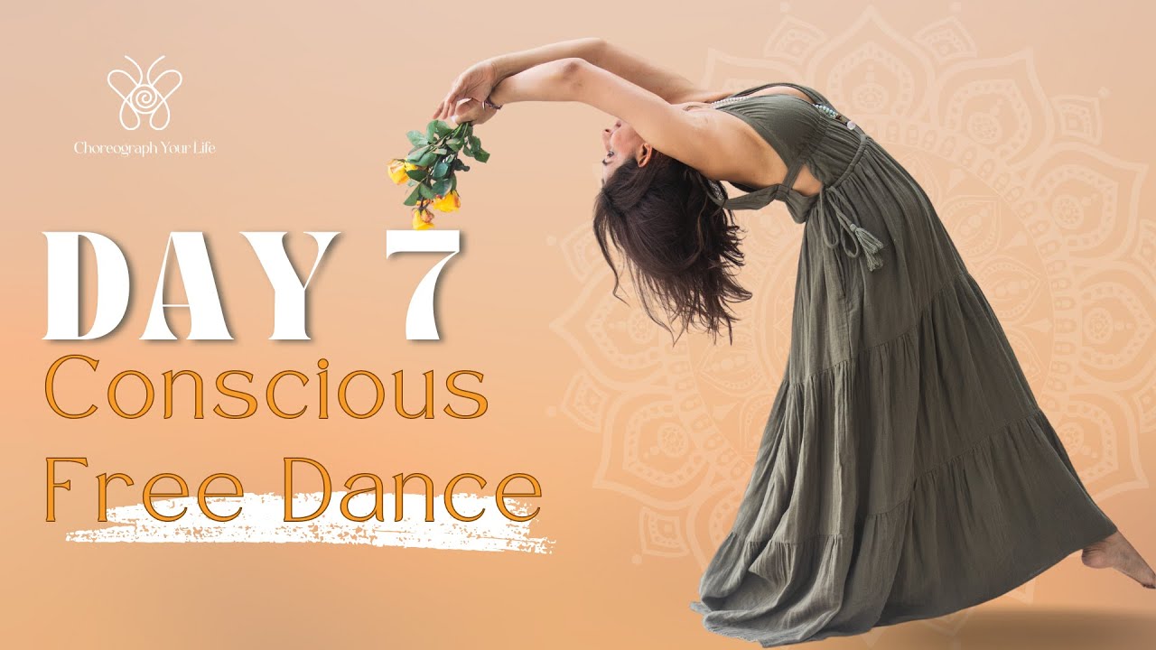 Day 7: Conscious Free Dance - YouTube