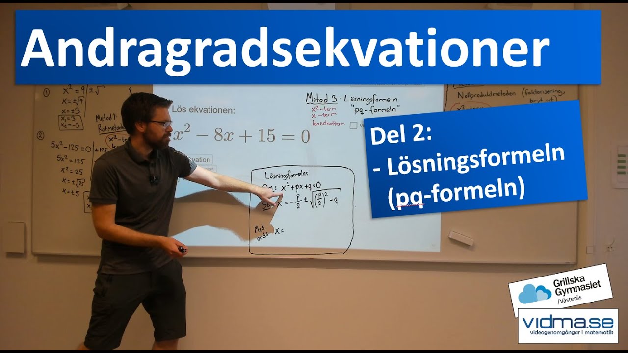 Matematik 2: ANDRAGRADSEKVATIONER. Del 2 av 3: Lösningsformeln (pq ...