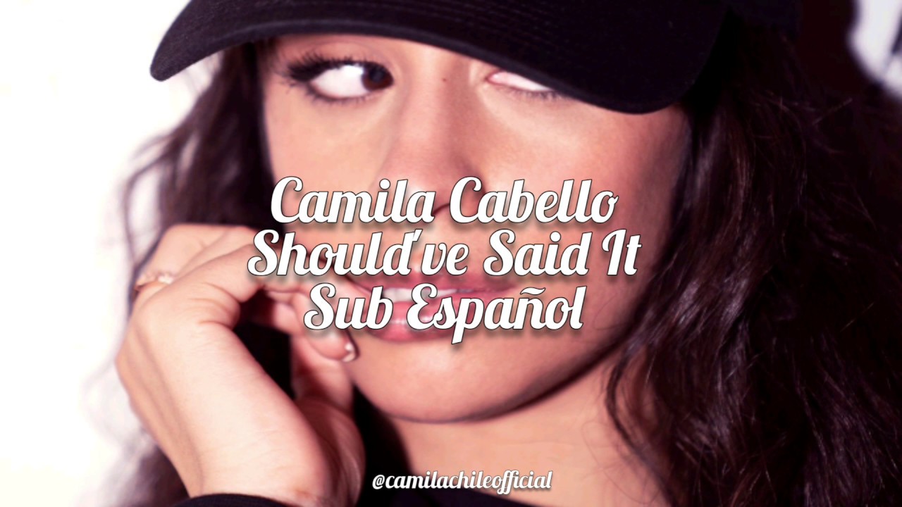 Camila Cabello — Should've Said it (Sub. Español) - YouTube