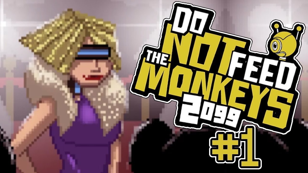 Do Not Feed The Monkeys 2099 Let's Play Part 1 Armchair Therapy - YouTube