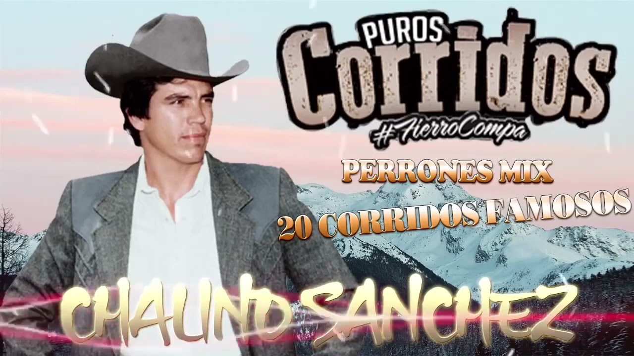 Chalino Sánchez - Corridos Perrones - 35 mejores éxitos de 2022 - YouTube