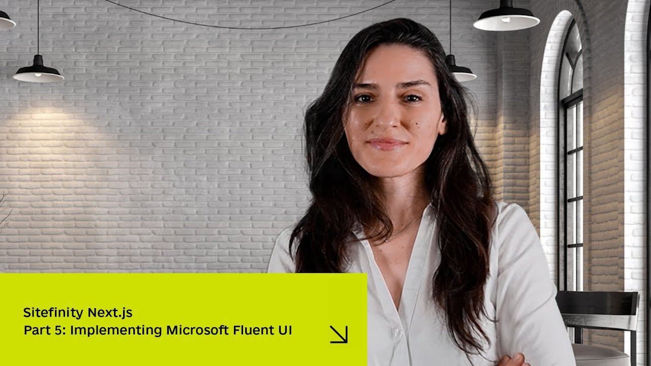 Sitefinity Next.js | Part 5: Implementing Microsoft Fluent UI - YouTube