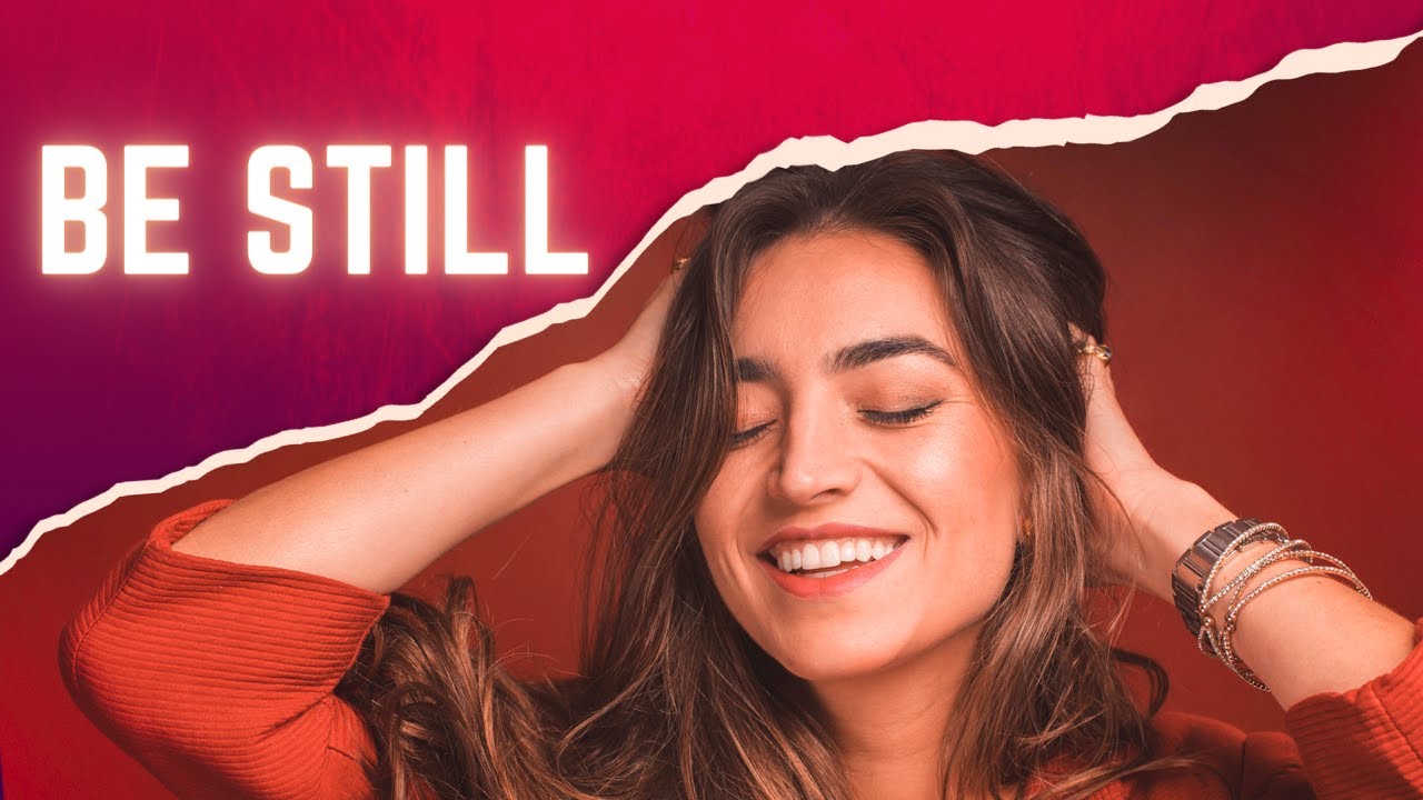 Just be Still - YouTube