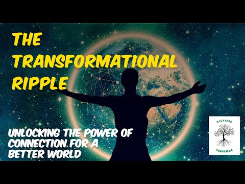 The Transformational Ripple - Unlocking the Power of Connection for a Better World - YouTube