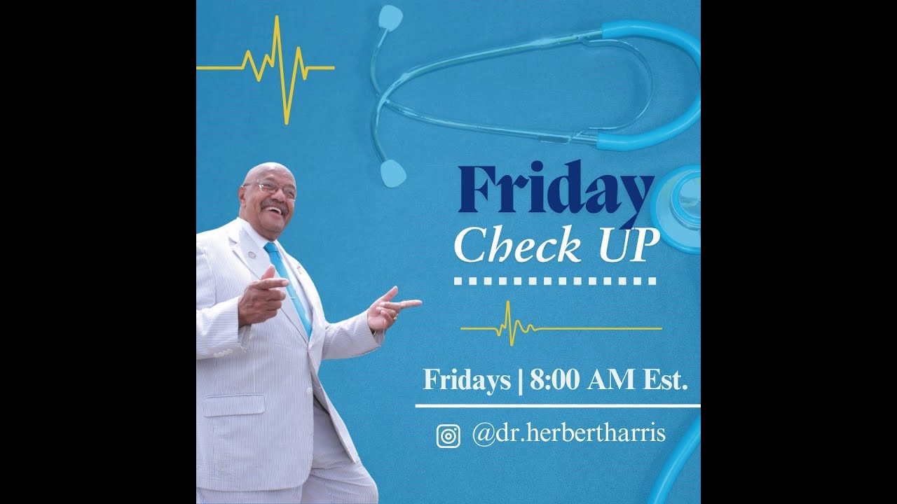 Friday Check Up: “You are worthy” with Dr Herbert Harris Feb 021425 ...