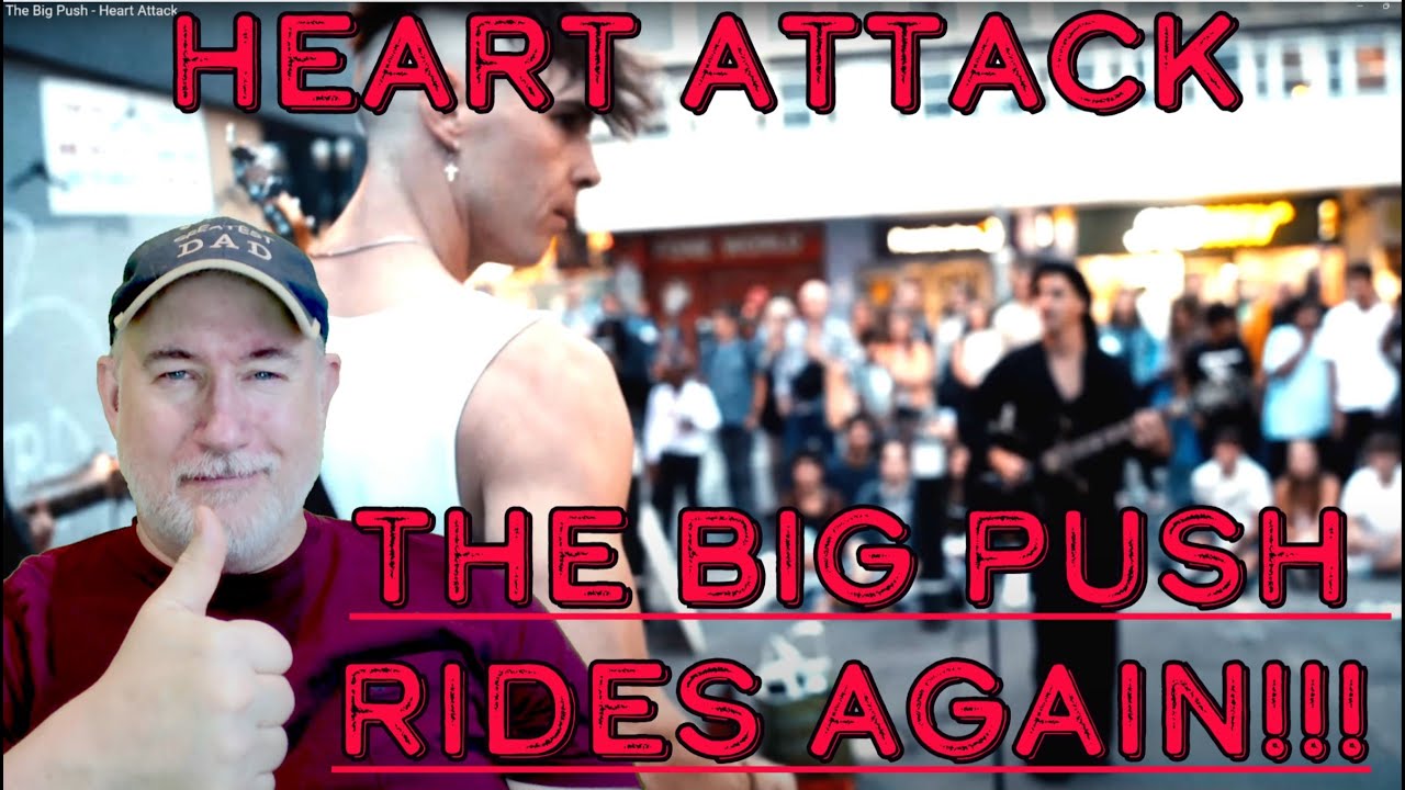 The Big Push - Heart Attack - Reaction by the Margarita Kid! - YouTube