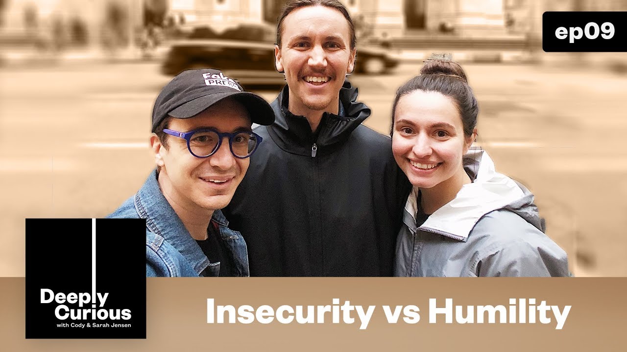 Humility vs Insecurity (with special guest Josh Kluge) - Deeply Curious ...