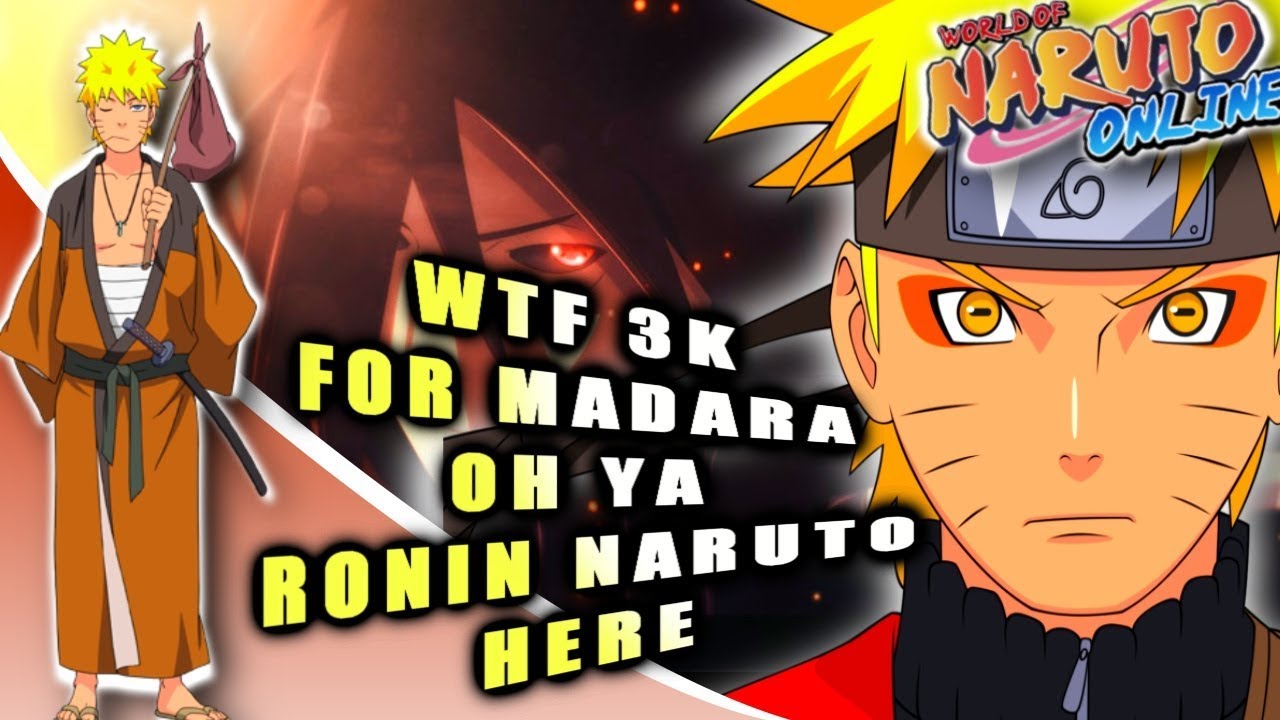 Naruto Online: ALL MOST 3K FOR MADARA AND OH YA RONIN NARUTO HERE - YouTube