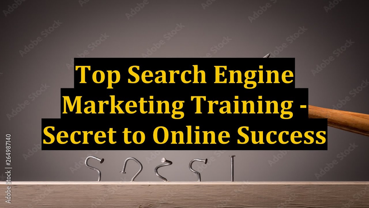 Top Search Engine Marketing Training - Secret to Online Success - YouTube