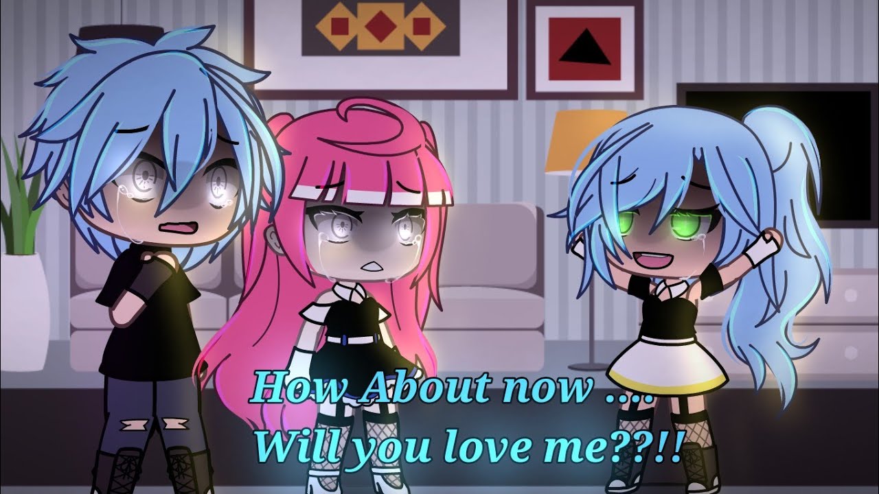🔥How about now... Will you love me?🔥 meme Gacha life 🌟 - YouTube