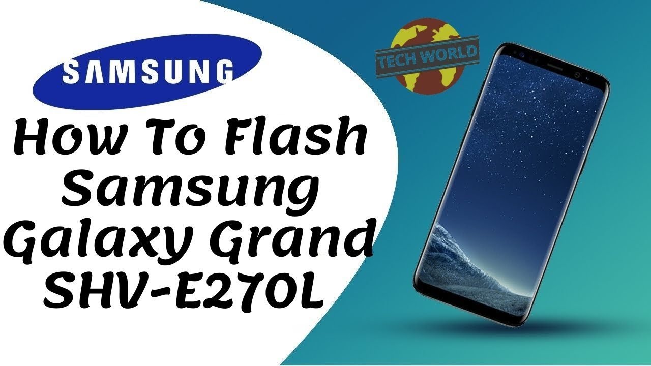 How To Flash Samsung Galaxy Grand SHV-E270L By Odin | TechWorld - YouTube