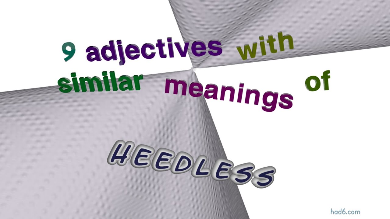 heedless - 11 adjectives which are synonyms to heedless (sentence ...
