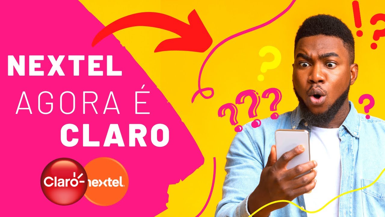 Nextel agora é Claro: o que muda? - YouTube