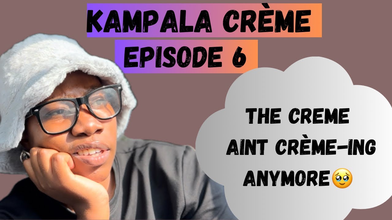 KAMPALA CREME HIGHLIGHTS AND REVIEW|Season1 Ep6\\BOUGIEJUNIOR - YouTube