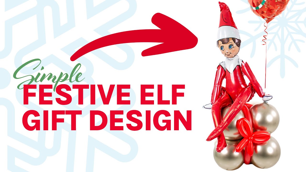 How to Make a Festive Elf Gifting Design | Christmas Balloon Tutorial - YouTube