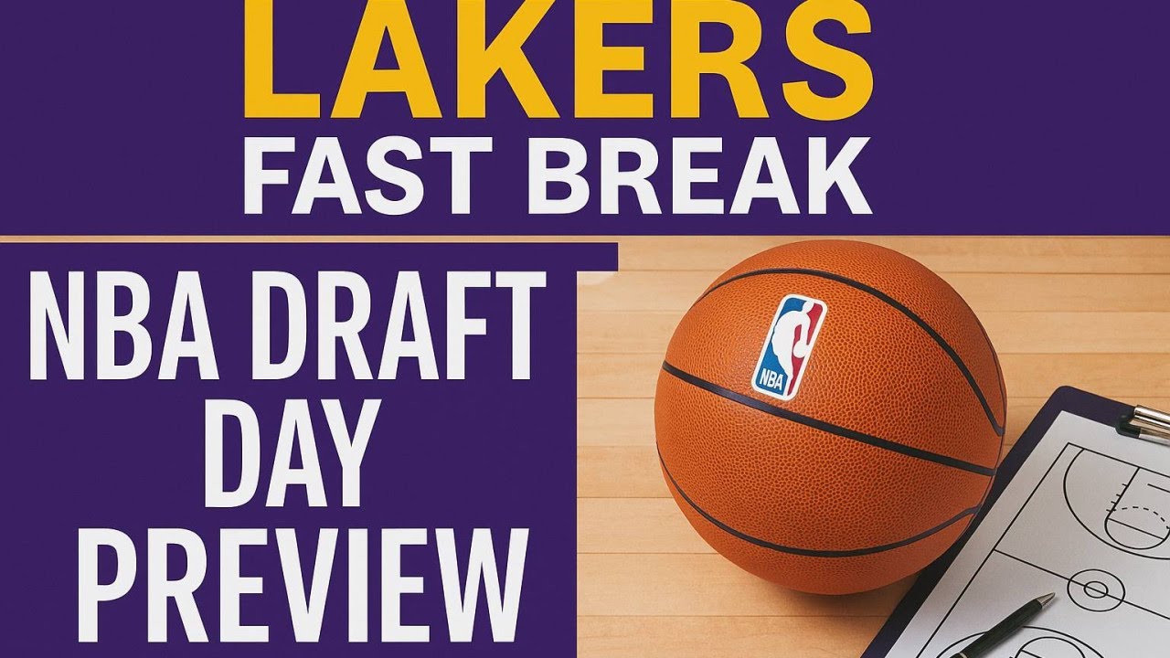 Lakers Fast Break Podcast NBA Draft Day Preview! - YouTube