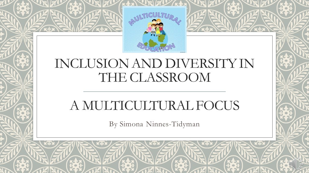INCLUSION AND DIVERSITY IN THE CLASSROOM Simona Ninnes Tidyman - YouTube