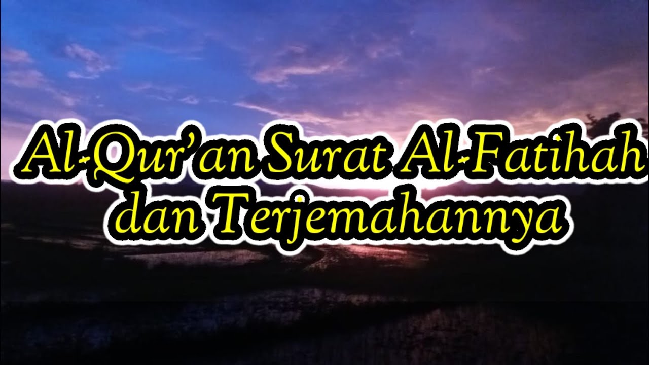 Surat Al-Fatihah latin dan Terjemahannya - YouTube