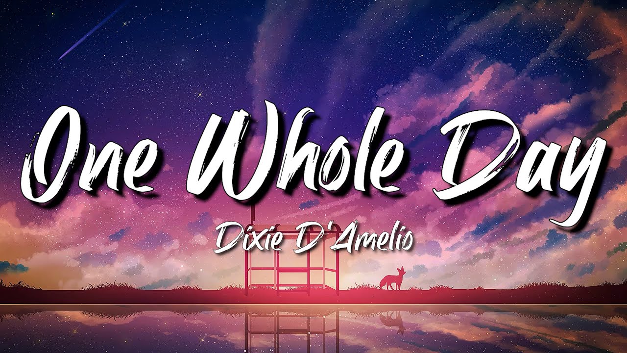 Dixie D’Amelio - One Whole Day (Lyrics) Ft. Whiz Khalifa - YouTube
