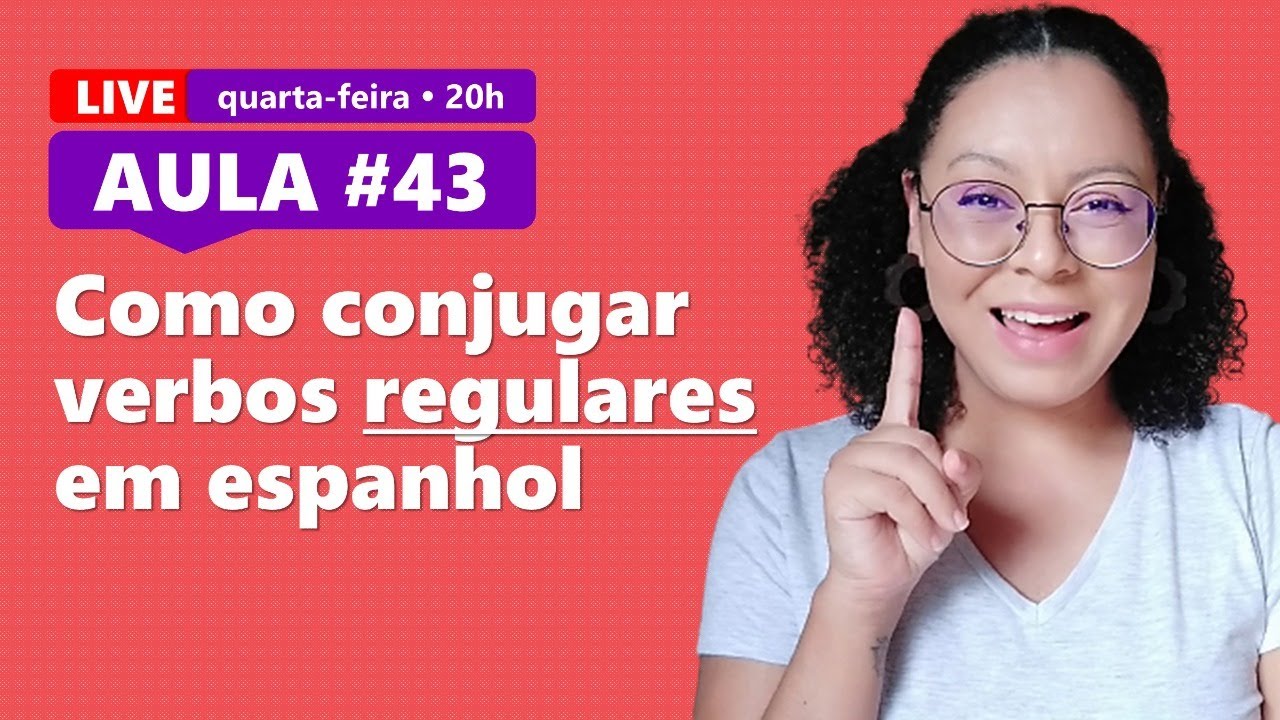 [AULA 43] - Como conjugar verbos regulares em espanhol (Presente do ...