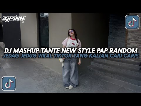 DJ MASHUP CAMPURAN TANTE NEW STYLE PAP RANDOM V17 JEDAG JEDUG VIRAL TIKTOK TERBARU 2026!!