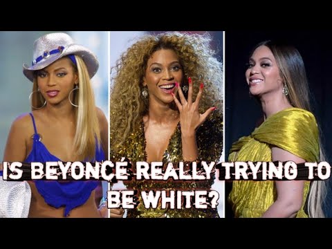 Is Beyoncé trying to be white? Check out her evolution over time.