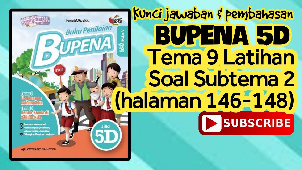 Kunci BUPENA 5D Tema 9 Latihan Soal Subtema 2 (halaman 146-148) - YouTube
