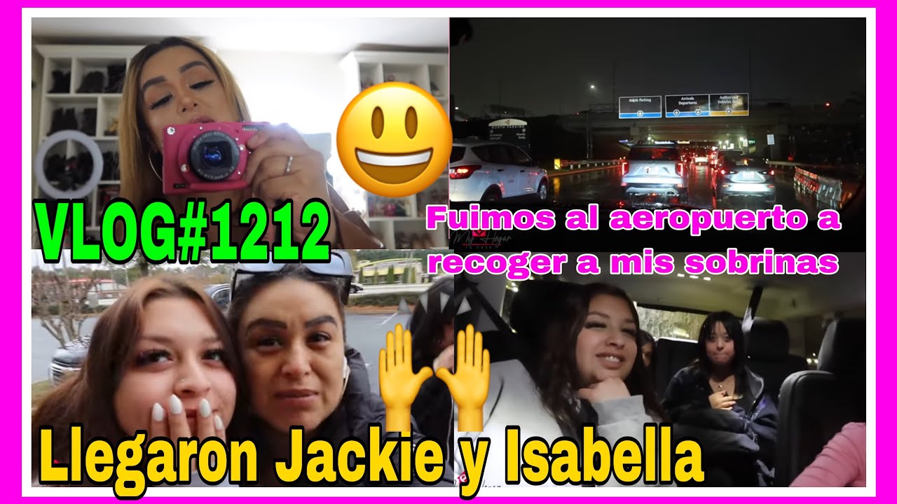 VLOG#1212LLEGARON MIS SOBRINAS JACKIE E ISABELLA😃FUIMOS AL AEROPUERTO POR ELLAS😃WOOW Q EMOCION😃 ...