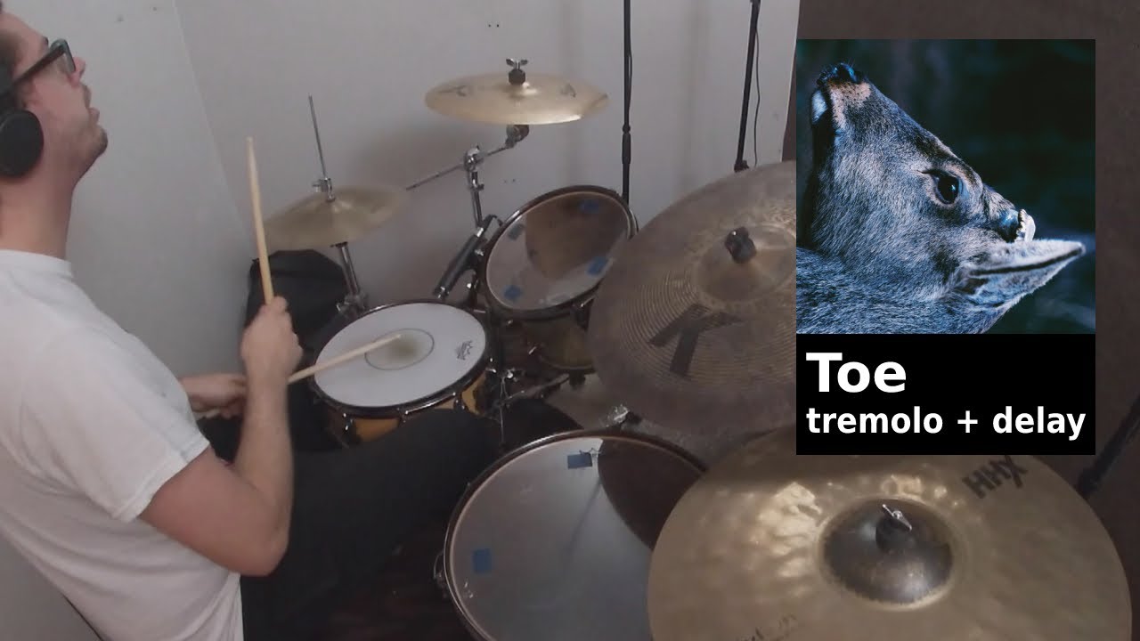 tremolo + delay - Toe - Drum cover - YouTube