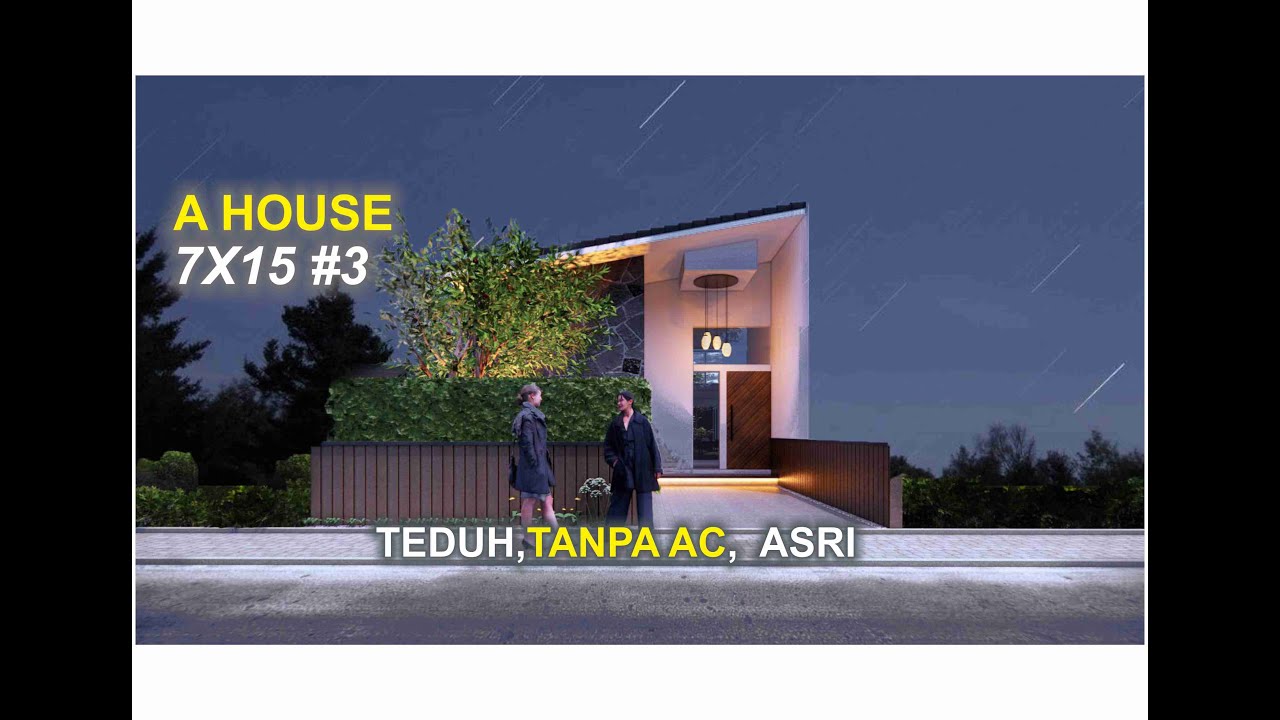Desain rumah 7x15 A House #3 minimalis, modern, tropis dan unik - YouTube