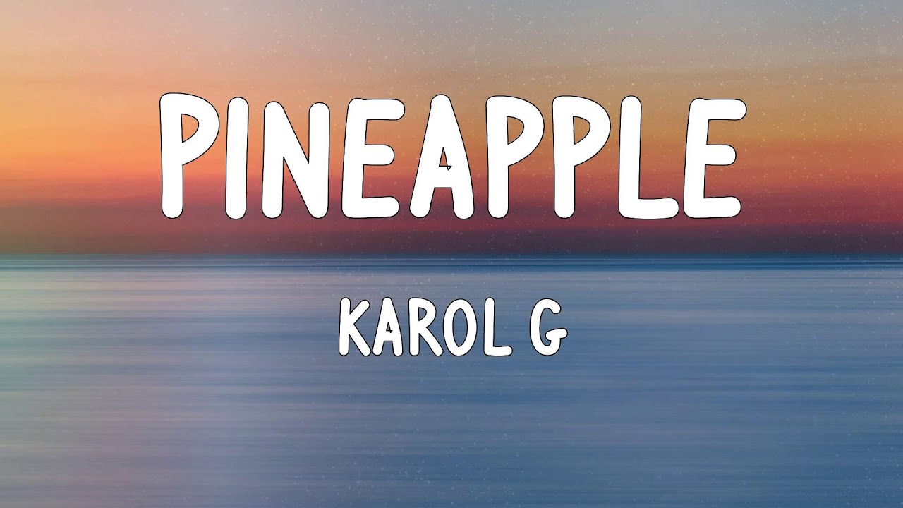 Karol G - Pineapple (Letras) - YouTube