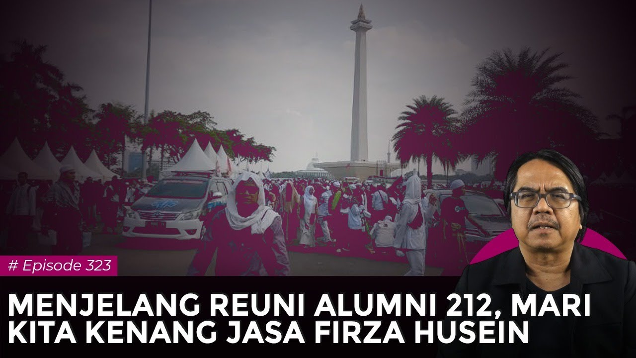 MENJELANG REUNI ALUMNI 212, MARI KITA KENANG JASA FIRZA HUSEIN | Logika ...