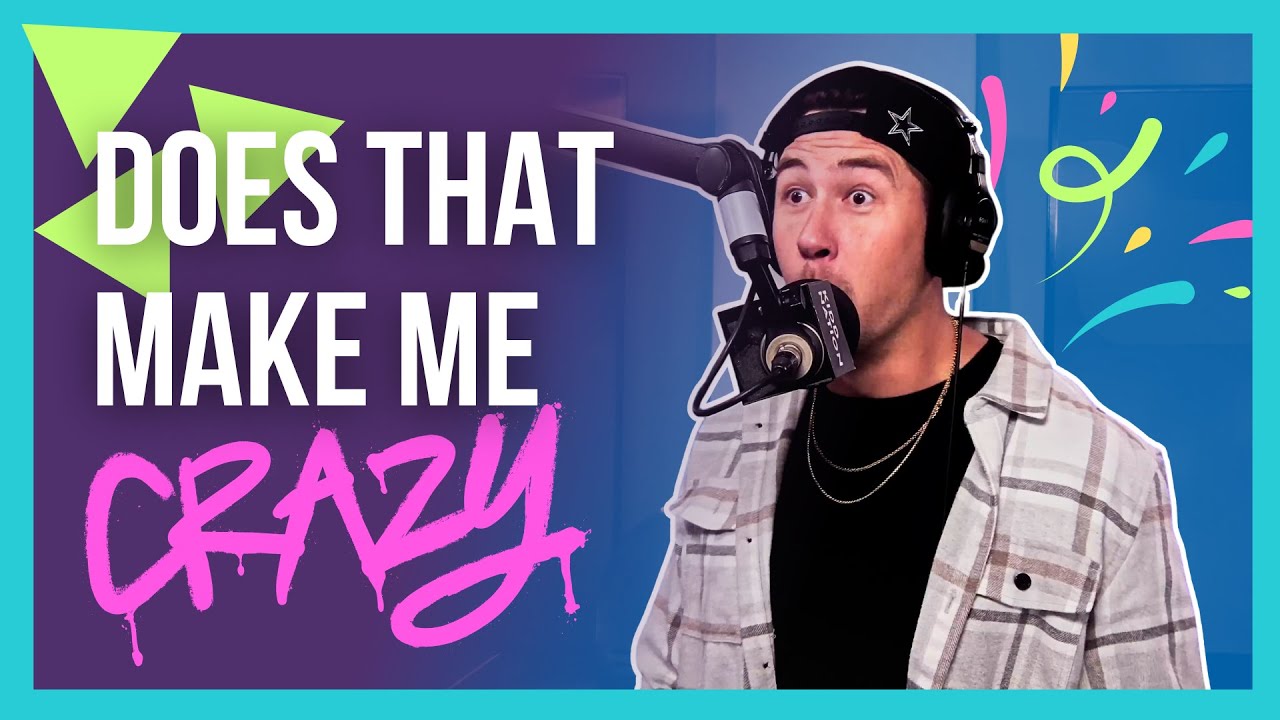 DOES THAT MAKE ME CRAZY - YouTube