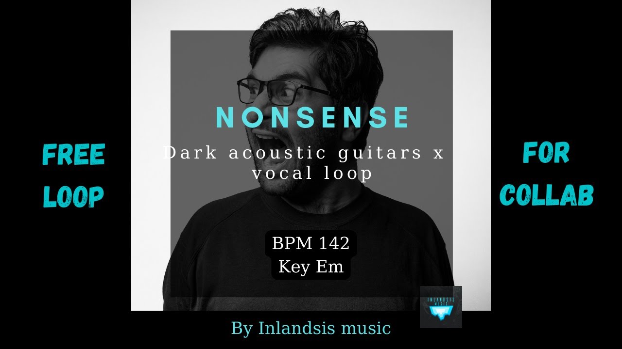 [FREE LOOP] Dark acoustic guiars x vocal loop "Nonsense" BPM 142 Key Em - YouTube