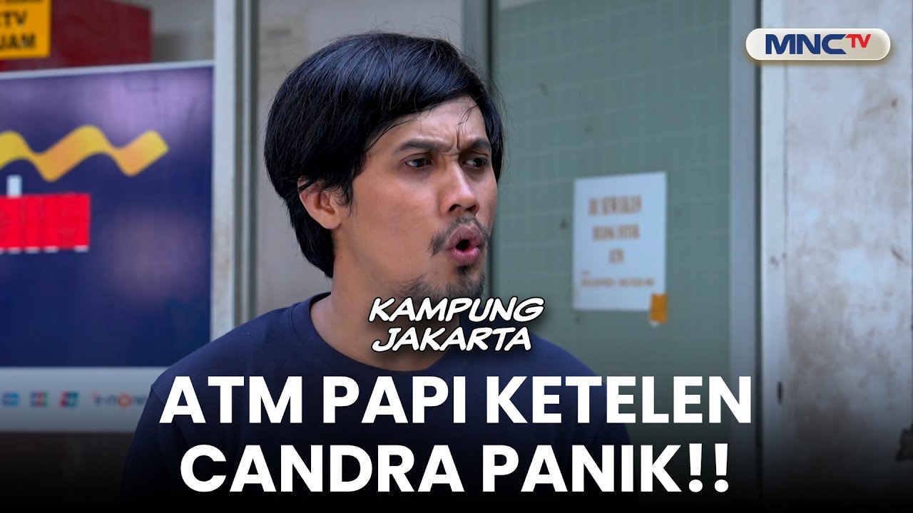 PANIK!! ATM Papi Ketelen Candra Panik | KAMPUNG JAKARTA - YouTube
