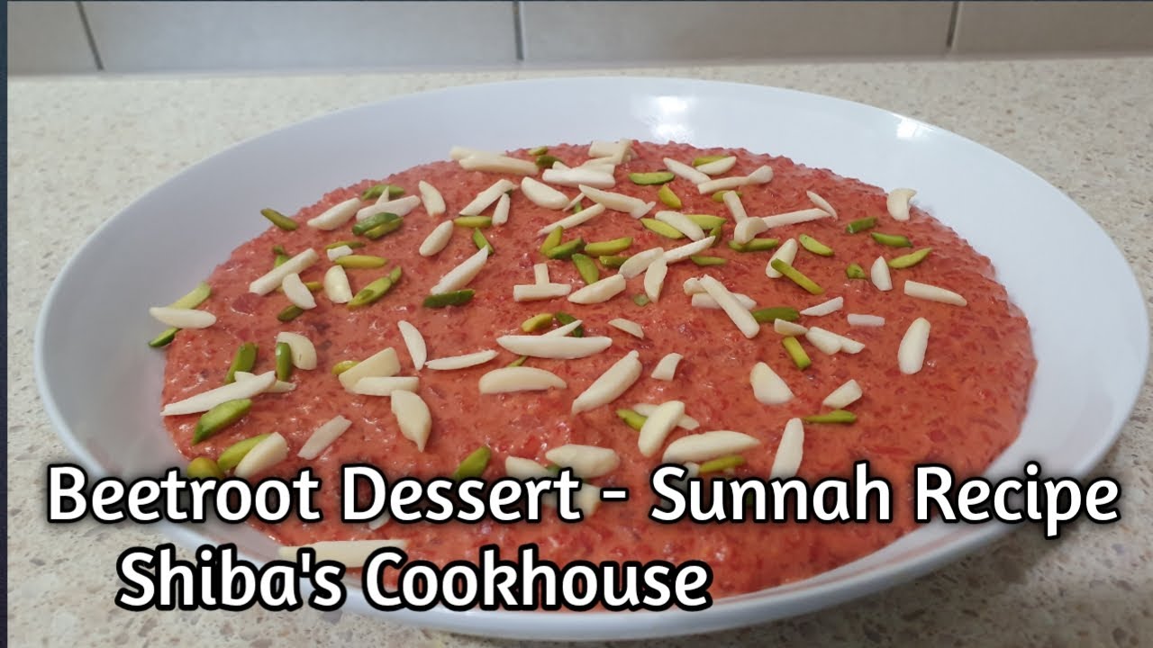 Beetroot Desert - A Dessert Loved By Sahl Bin Saad R.A. A Sunnah Food ...
