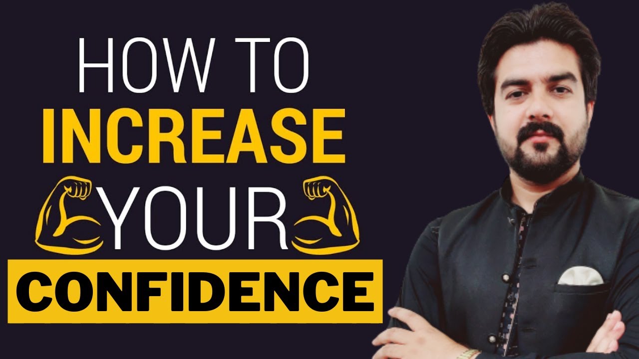 How to Increase Your Confidence - 8 Steps to Boost Your Confidence ...