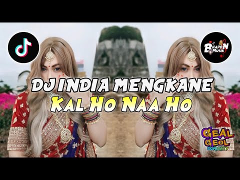 DJ REMIX INDIA KAL HO NAA HO - REMIX VIRAL TIKTOK TERBARU