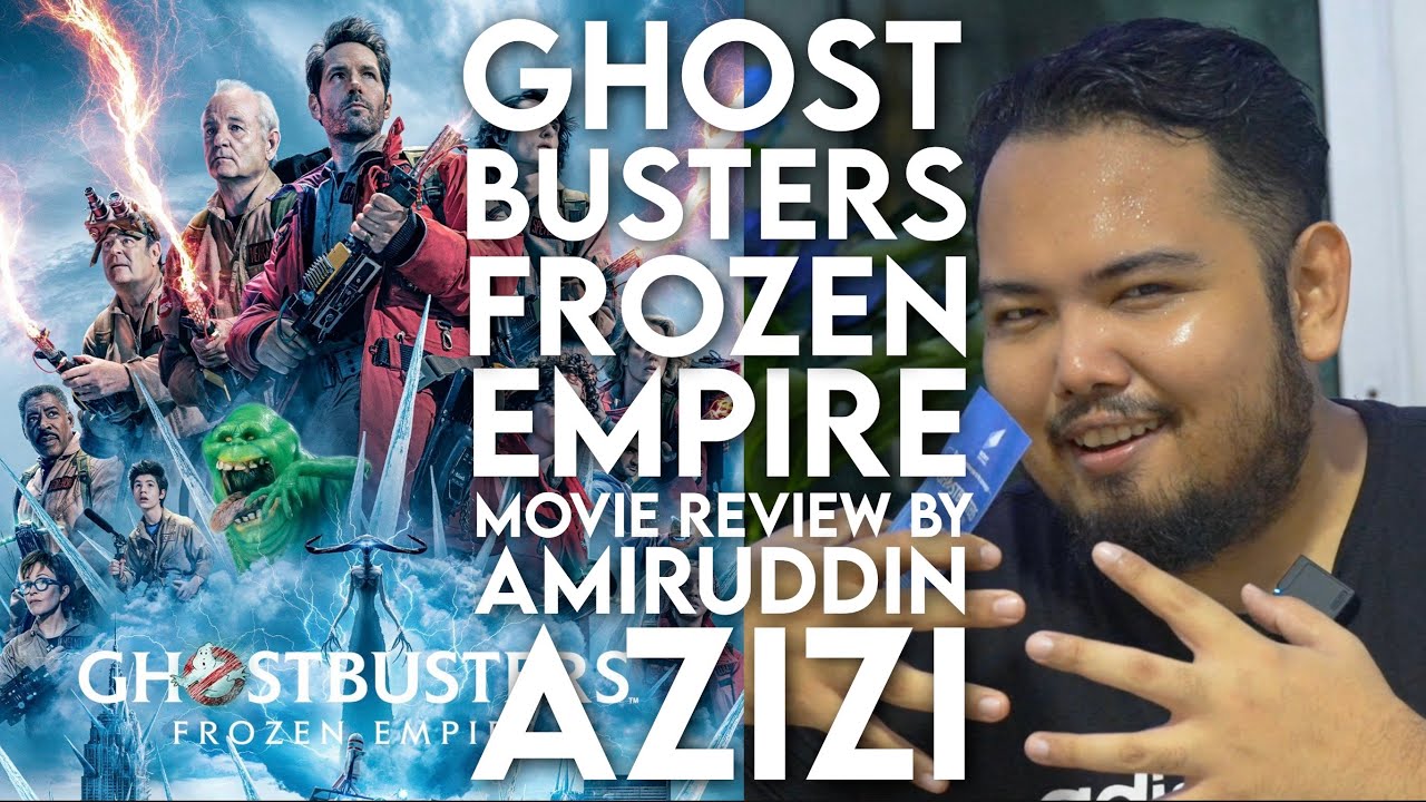 Ghostbusters Frozen Empire - Movie Review by Amiruddin Azizi - YouTube