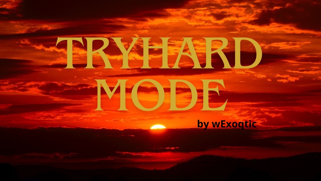 wExoqtic -Tryhard mode (Official song) - YouTube