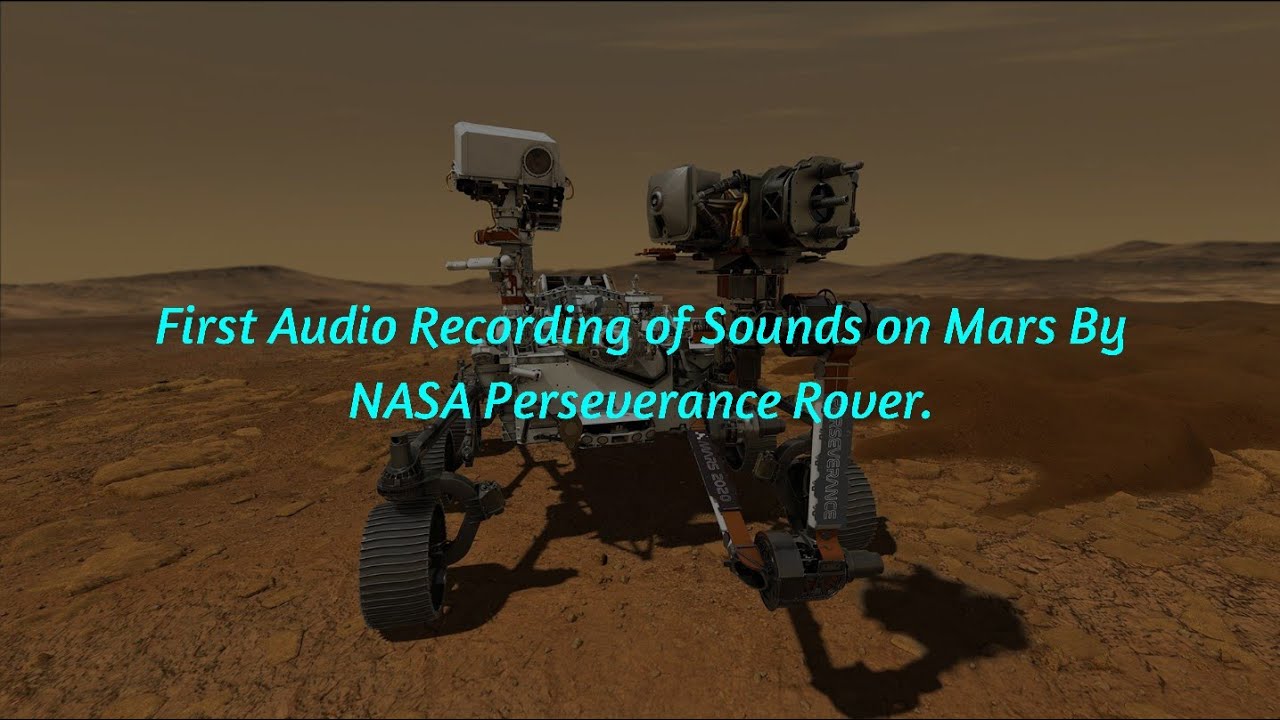 First Audio Recording on Mars by NASA Perseverance Rover | Vigyan Geeks ...