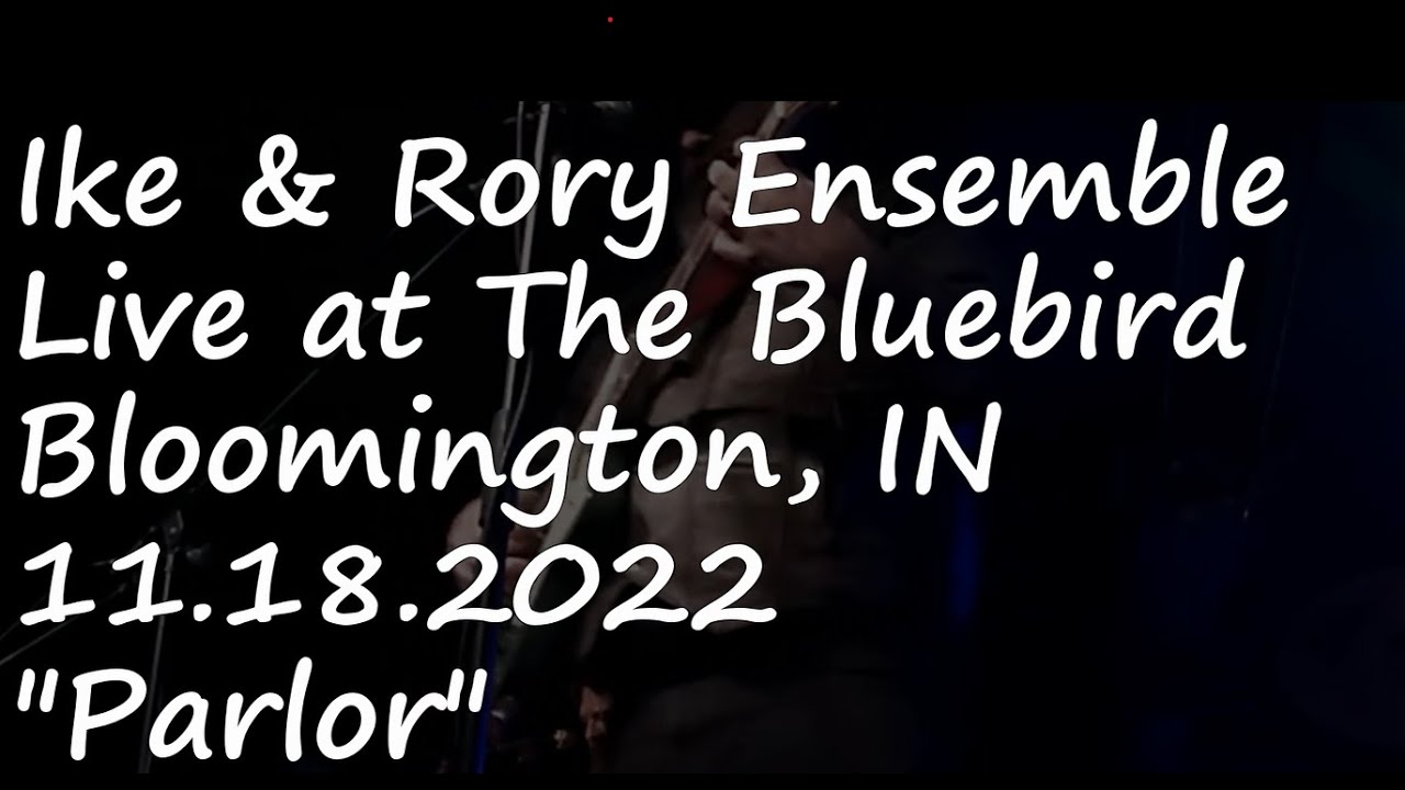 Ike & Rory Ensemble "Parlor" live at The Bluebird 11.18.2022 - YouTube