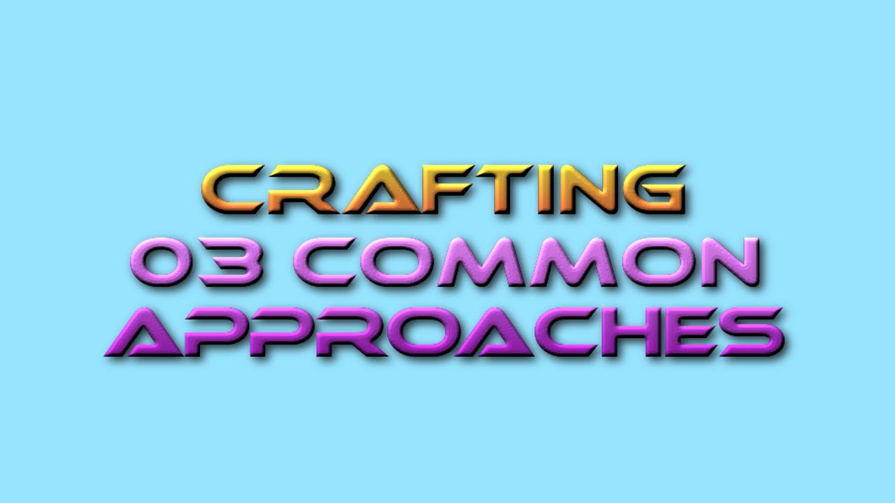 Game Design Tutor Crafting 03: Common Approaches - YouTube