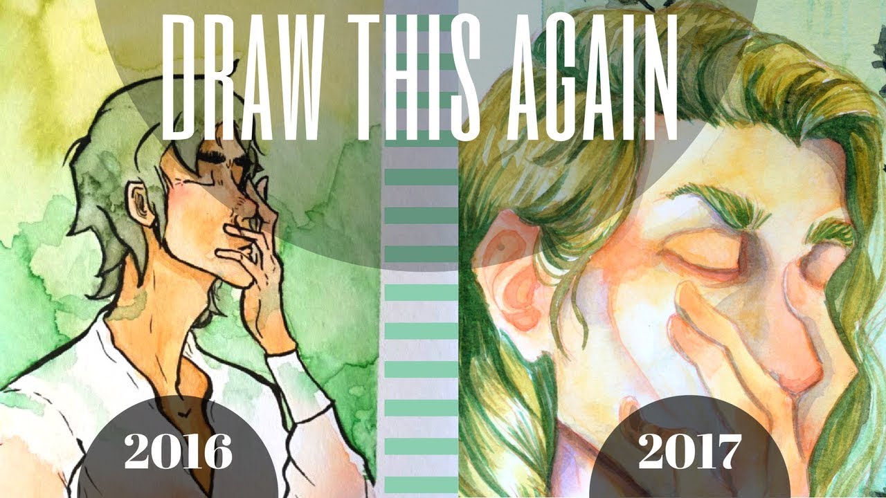 Draw This Again - Redrawing my old art! 2016 vs. 2017 - YouTube
